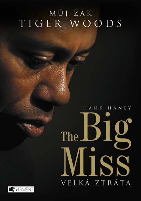 E-kniha - The Big Miss - Hank Haney, Andrej Halada | VER.sk