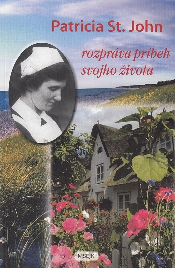 Kniha - Patricia St. John rozpráva príbeh svojho života - Patricia M ...