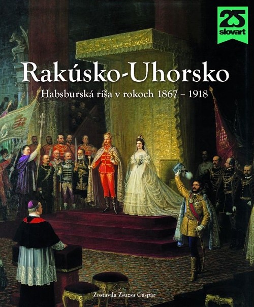 Kniha - Rakúsko-Uhorsko - zostavila: Zsuzsa Gáspár | VER.sk