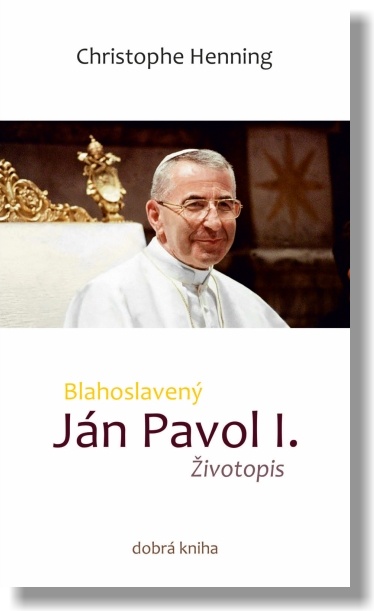 Kniha - Blahoslavený Ján Pavol I. - Christophe Henning | VER.sk
