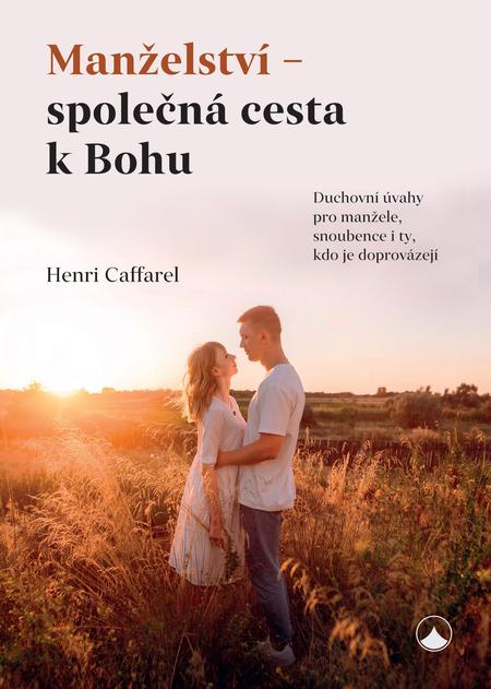 E-kniha - Manželství - společná cesta k Bohu - Henri Caffarel | VER.sk