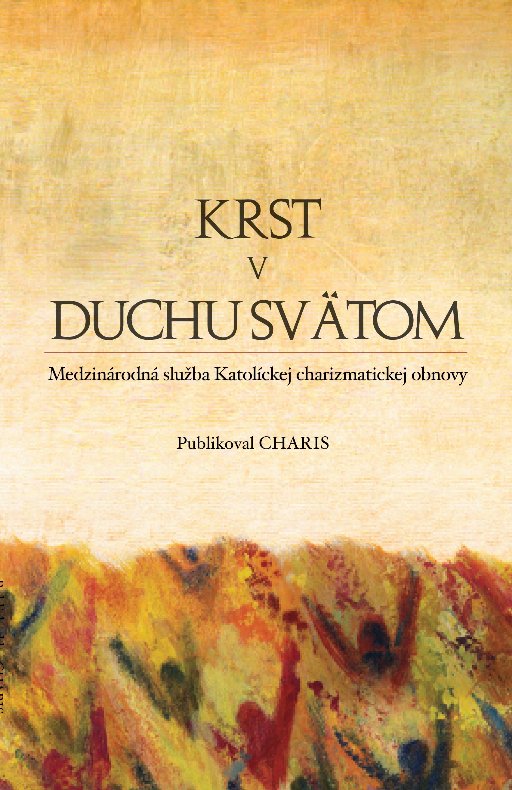 Kniha - Krst v Duchu Svätom - Doktrinálna komisia Medzinárodnej služy ...