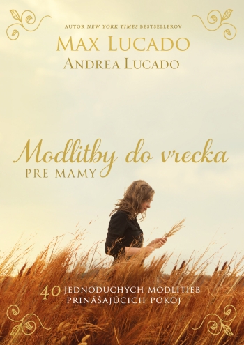 Kniha - Modlitby do vrecka pre mamy - Andrea Lucado|Max Lucado | VER.sk