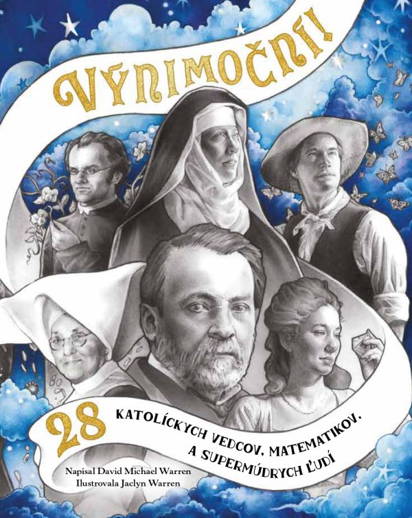 Kniha - Výnimoční! 28 katolíckych vedcov, matematikov a supermúdrych ...