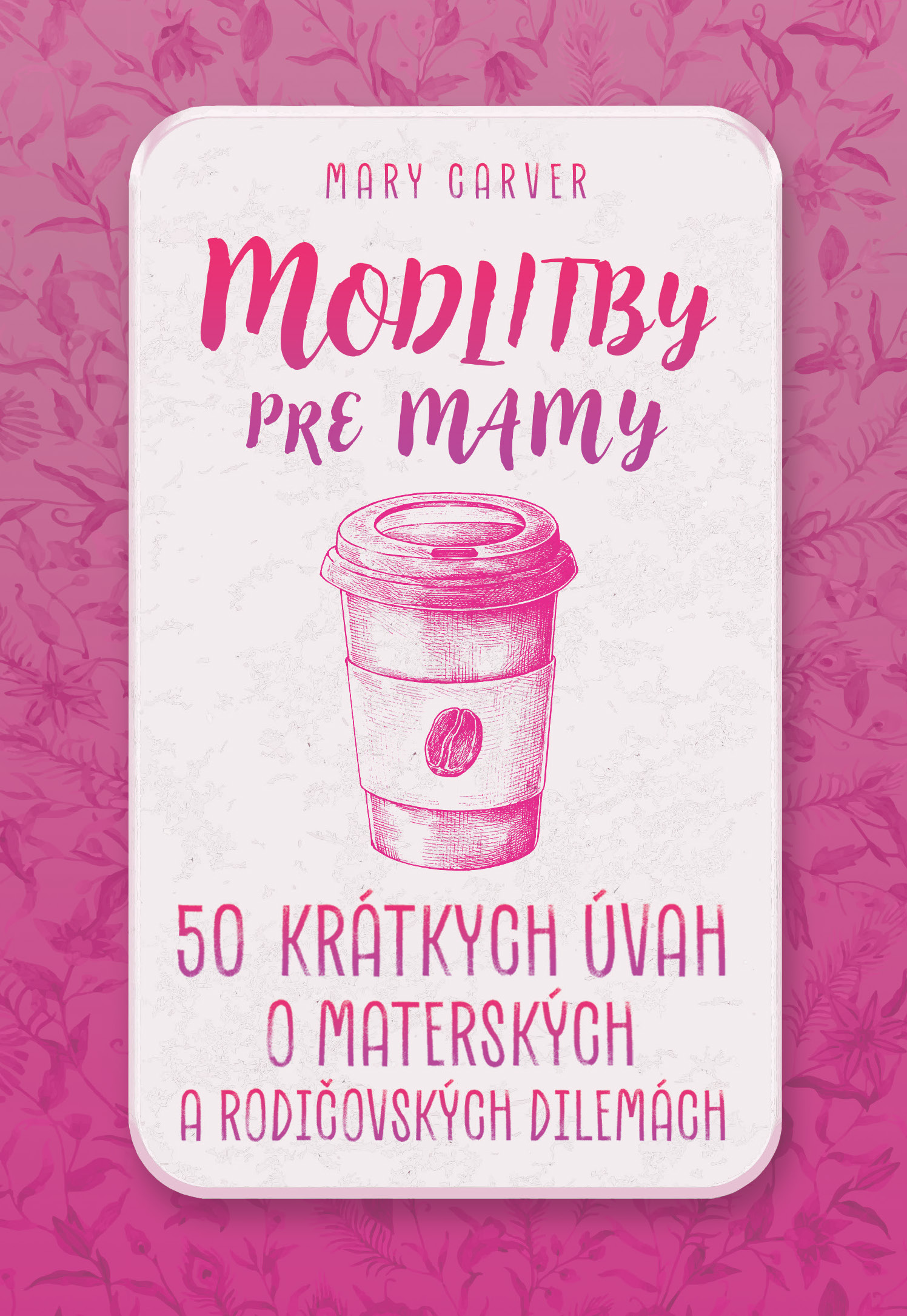 E-kniha - Modlitby pre mamy - Mary Carver | VER.sk