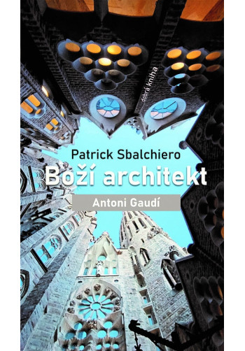 Kniha - Boží architekt Antoni Gaudí - Patrick Sbalchiero | VER.sk